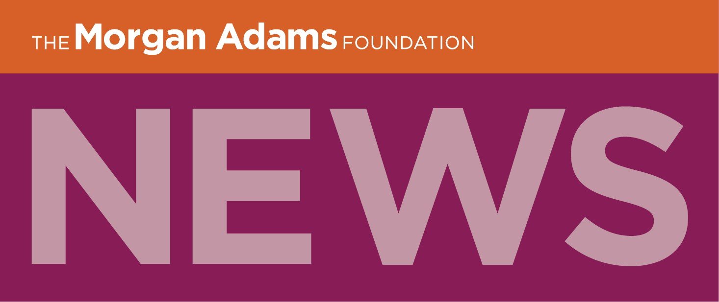 MAF News - November 2018 - Morgan Adams Foundation